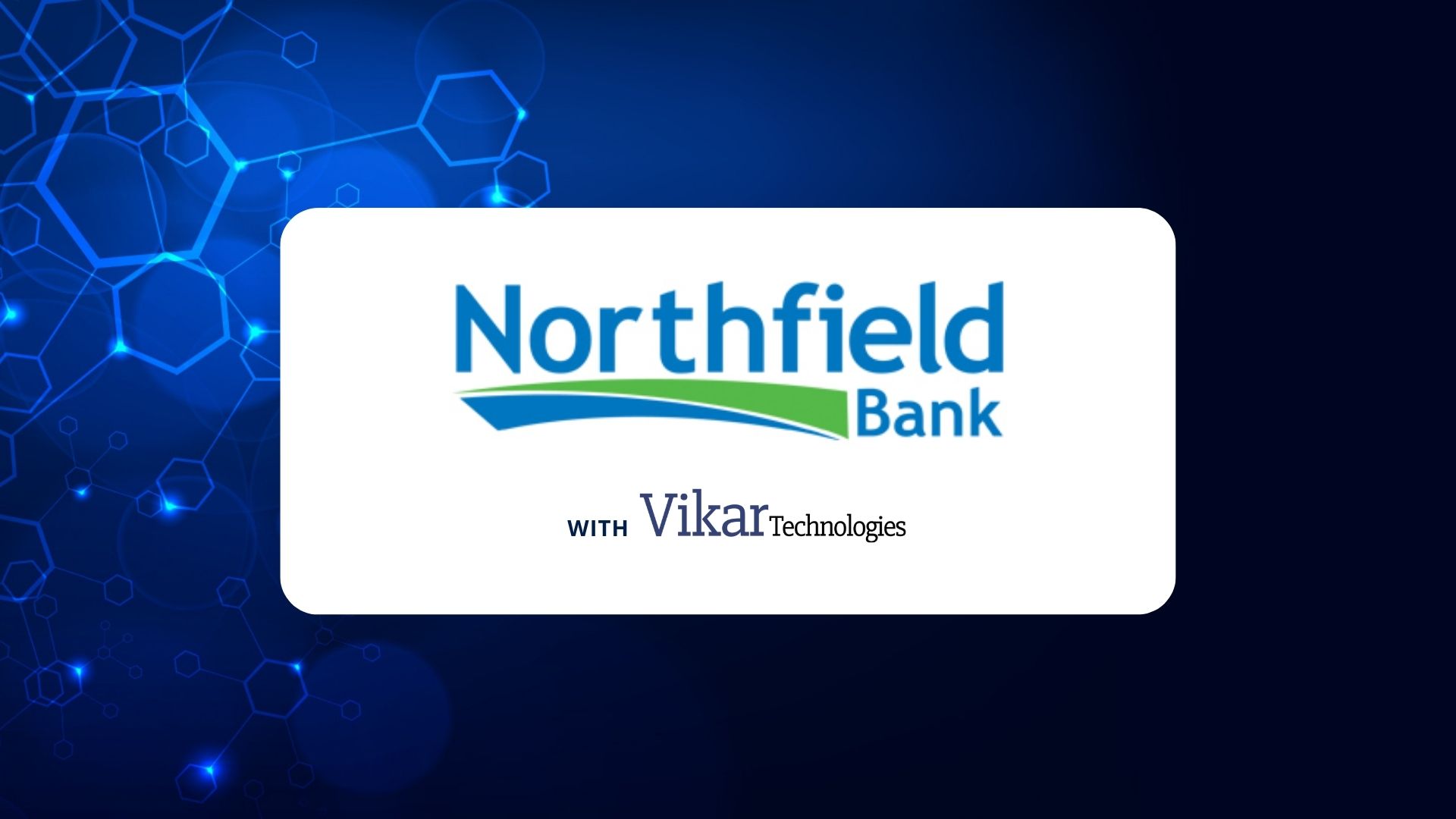 Northfield Bank Partners with Vikar Technologies to Digitally Transform ...
